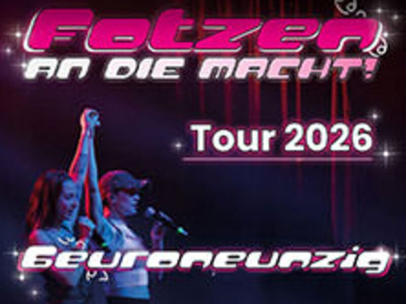 6euroneunzig - Fotzen An Die Macht Tour 2026, Köln - Tickets und Infos für 19.03.2026