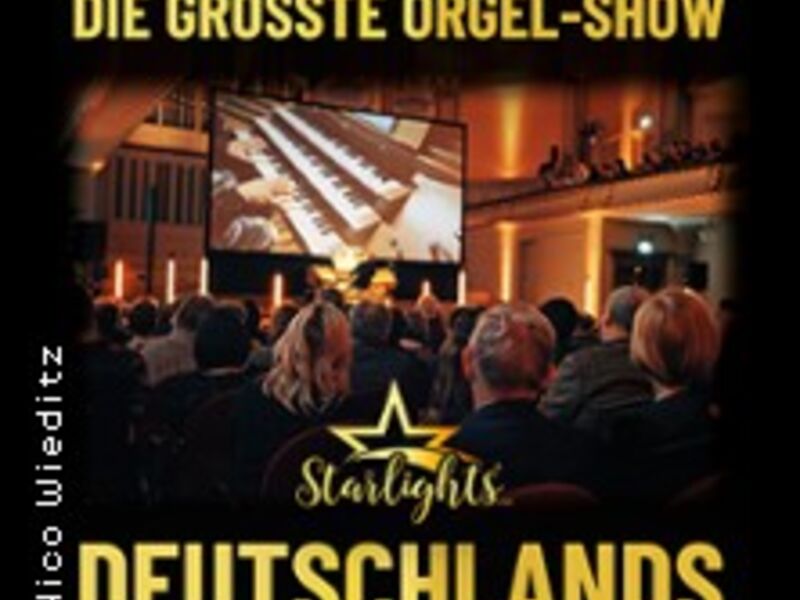 Starlights Live - Kult-Tour 2026 - Die grösste Orgel-Show Deutschlands ...