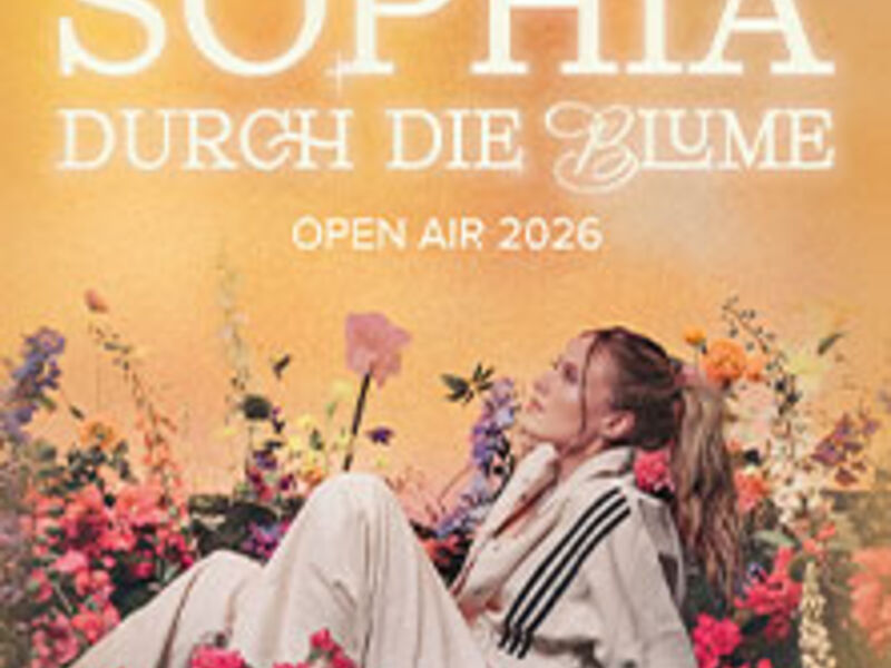 Sophia - "Durch Die Blume" Open Air Tour 2026, Gera - Tickets und Infos ...